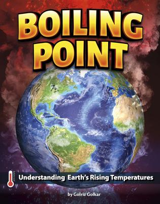 Boiling Point: Understanding Earth's Rising Temperatures by Golriz ...