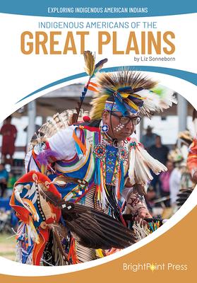 Indigenous Americans of the Great Plains by Liz Sonneborn, Hardcover ...