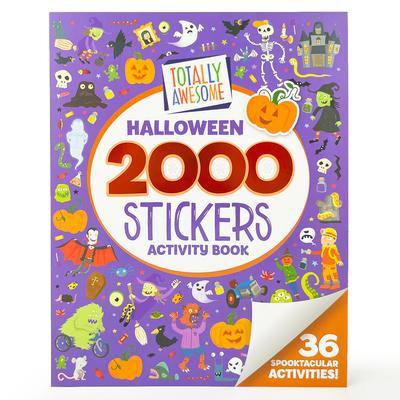Totally Awesome 2000 Stickers Halloween Activity Book: 36 Spooktacular ...