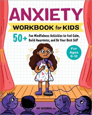 Anxiety Workbook for Kids: 50+ Fun Mindfulness Activities to Feel Calm ...