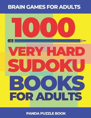 Brain Games For Adults - 1000 Very Hard Sudoku Books For Adults: Logic ...
