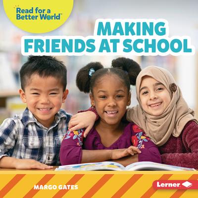 Making Friends at School by Margo Gates, Library Binding - DiscountMags.com