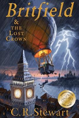 Britfield and The Lost Crown: (Britfield Series, Book I) by C. R ...