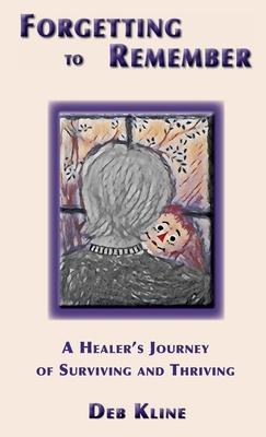 Forgetting to Remember by Deb Kline, Hardcover - DiscountMags.com