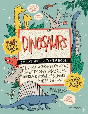 DINOSAURS Coloring + Activity Book: Secret Codes, Puzzles, Hidden ...