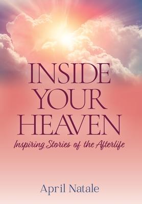 Inside Your Heaven by April Natale, Hardcover (Large Print ...