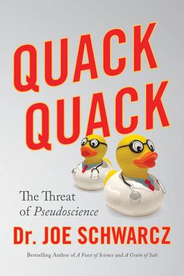Quack Quack: The Threat of Pseudoscience by Joe Schwarcz, Paperback ...
