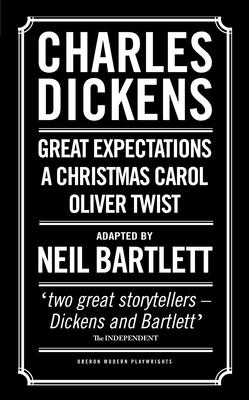 Charles Dickens: Adapted by Neil Bartlett: A Christmas Carol; Oliver ...