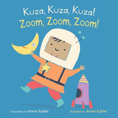 Kuza, Kuza, Kuza! / Zoom, Zoom, Zoom! (Swahili Bilingual Edition ...