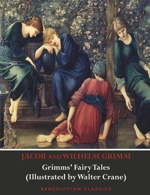 Grimms' Fairy Tales (Illustrated by Walter Crane) by Jacob Grimm ...