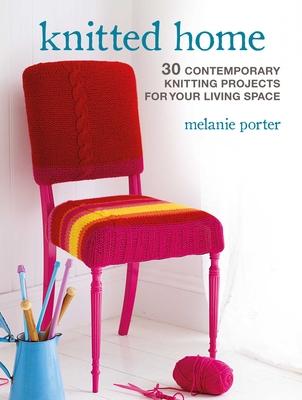 Knitted Home: 30 Contemporary Knitting Projects for Your Living Space ...