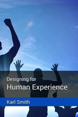 Designing for Human Experience by Karl Smith, Paperback - DiscountMags.com