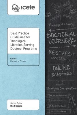 Best Practice Guidelines for Theological Libraries Serving Doctoral ...