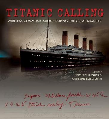 Titanic Calling: Wireless Communications During the Great Disaster ...