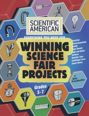 Scientific American, Winning Science Fair Projects, Grades 5-7 (LIB) by ...