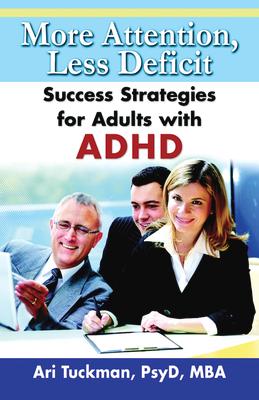 More Attention, Less Deficit: Success Strategies for Adults with ADHD ...