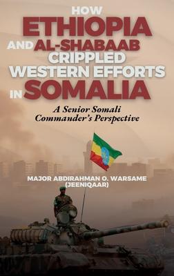 How Ethiopia and Al-Shabaab Crippled Western Efforts in Somalia: A ...