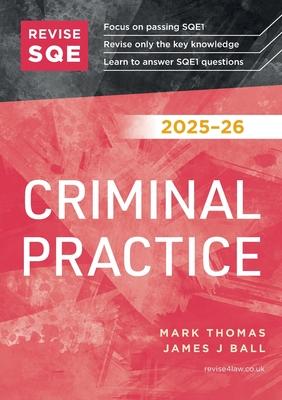 Revise SQE Criminal Practice 2025-26 by Mark Thomas, James Ball ...