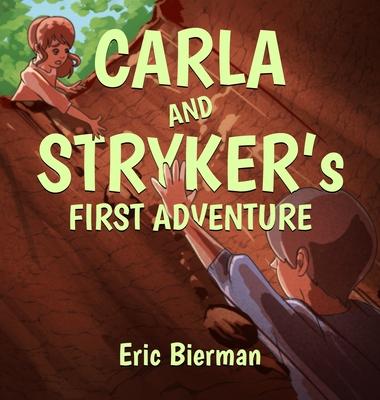 CARLA AND STRYKER's FIRST ADVENTURE by Eric Bierman, Hardcover ...