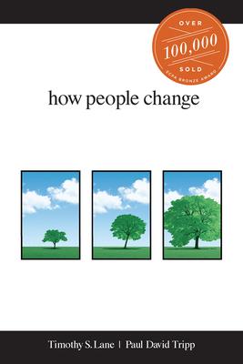 How People Change by Lane, Timothy S., Tripp, Paul David, Powlison ...
