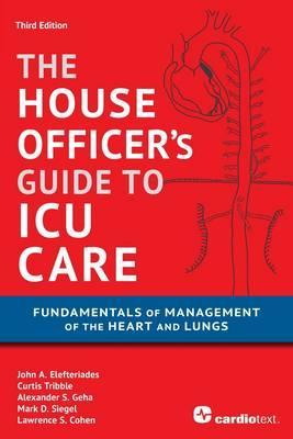 House Officer's Guide to ICU Care: : Fundamentals of Management of the ...
