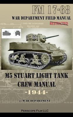 M5 Stuart Light Tank Crew Manual by War Department, Paperback ...
