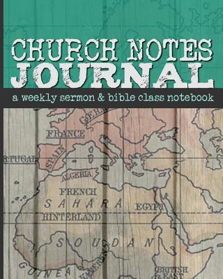 Church Notes Journal: A Weekly Sermon and Bible Class Notebook for Men ...