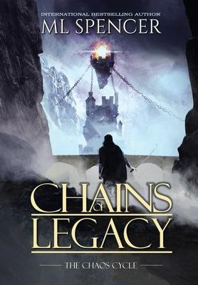Chains of Legacy by ML Spencer, Hardcover - DiscountMags.com