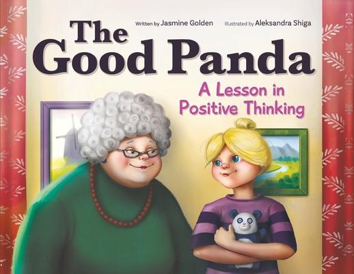 The Good Panda: A Lesson in Positive Thinking by Golden, Jasmine ...