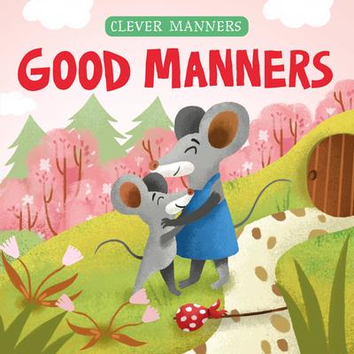 Good Manners by Elena Ulyeva, Clever Publishing, Board Book ...