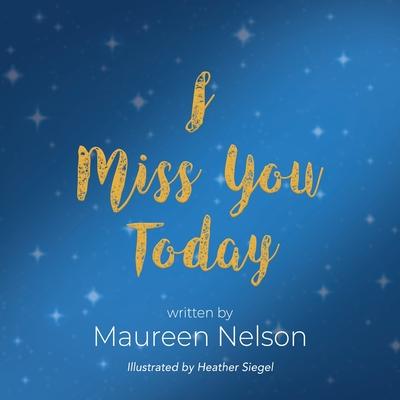 I Miss You Today by Nelson, Maureen, Paperback - DiscountMags.com
