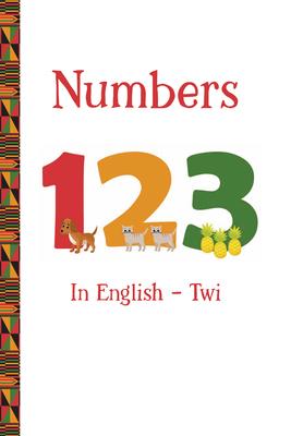 Numbers 123 in English -- Twi by Artika R. Tyner, Library Binding ...