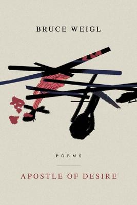 Apostle of Desire by Bruce Weigl, Hardcover - DiscountMags.com