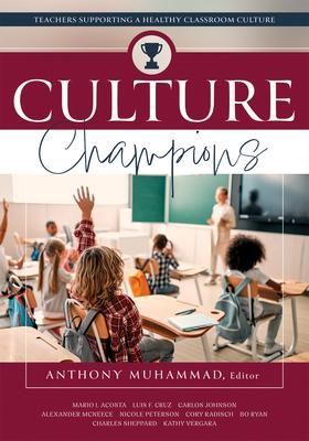 Culture Champions: Teachers Supporting a Healthy Classroom Culture ...