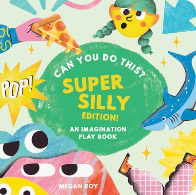 Can You Do This? (Super Silly Edition): An Imagination Play Book by ...