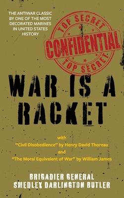War is a Racket by Smedley D. Butler - Timeless Anti-War Classic ...