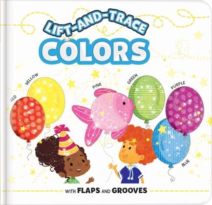 Lift-And-Trace: Colors: With Flaps and Grooves by Crackboom! Books ...