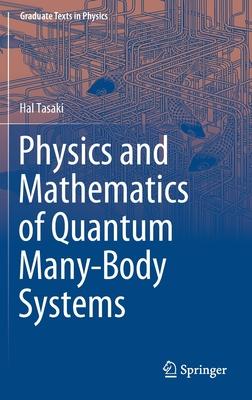 Physics and Mathematics of Quantum Many-Body Systems by Hal Tasaki ...