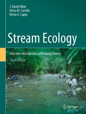 Stream Ecology: Structure and Function of Running Waters by J. David ...