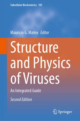 Structure and Physics of Viruses: An Integrated Guide, Hardcover ...