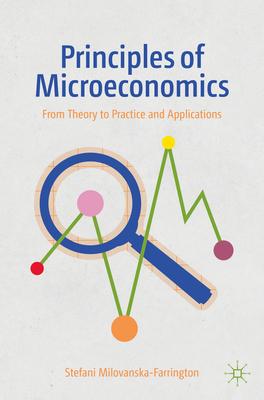 Principles of Microeconomics: From Theory to Practice and Applications ...