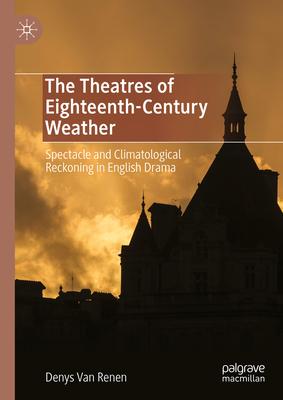 The Theatres of Eighteenth-Century Weather: Spectacle and ...