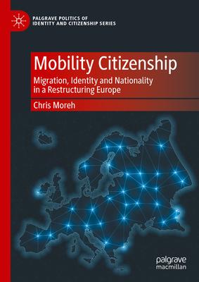 Mobility Citizenship: Migration, Identity and Nationality in a ...