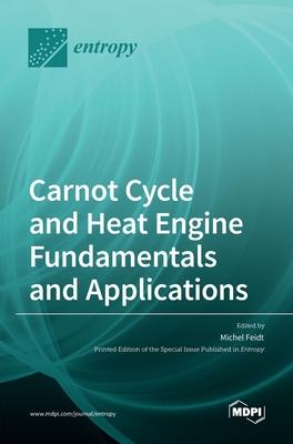 Carnot Cycle and Heat Engine Fundamentals and Applications, Hardcover ...