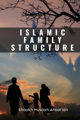 Islamic Family Structure by Husayn Ansarian, Paperback - DiscountMags.com