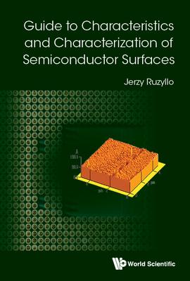 Guide to Characteristics and Characterization of Semiconductor Surfaces ...