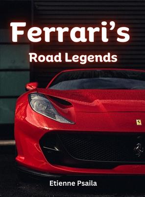 Ferrari's Road Legends by Etienne Psaila, Hardcover - DiscountMags.com