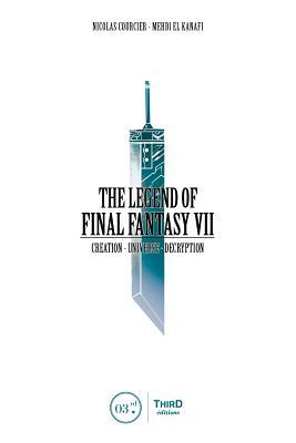 The Legend of Final Fantasy VII by Mehdi El Kanafi, Nicolas Courcier ...
