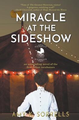 Miracle at the Sideshow: An Astounding Novel of the First Infant ...