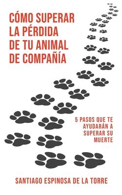 Cmo superar la prdida de tu animal de compaa by Santiago Espinosa de la ...